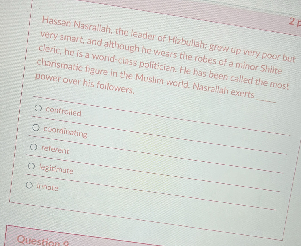 Solved: Hassan Nasrallah, the leader of Hizbullah: grew up very poor but very smart, and ...