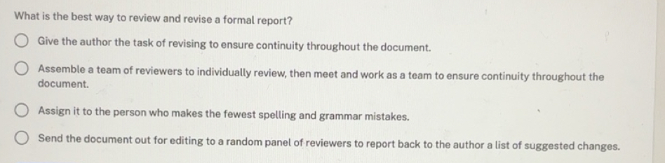 Solved: What is the best way to review and revise a formal report? Give ...