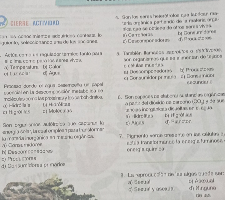 Resuelto:Son los seres heterótrofos que fabrican ma- CIERRE ACTIVIDAD ...