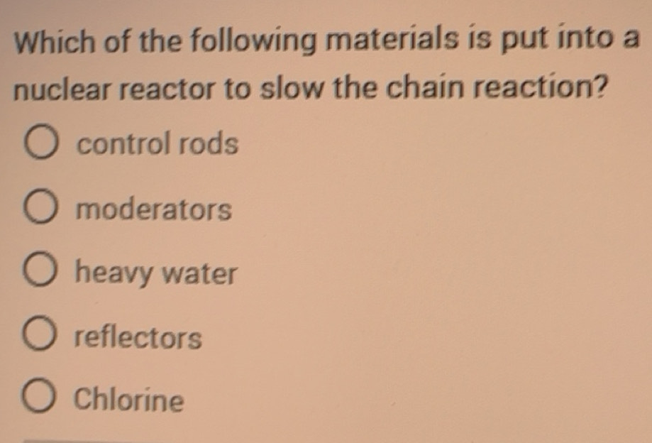 Solved: Which of the following materials is put into a nuclear reactor ...