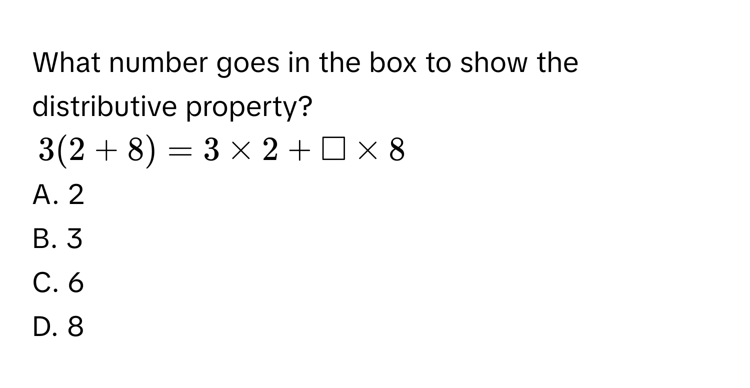 Solved: What number goes in the box to show the distributive property ...
