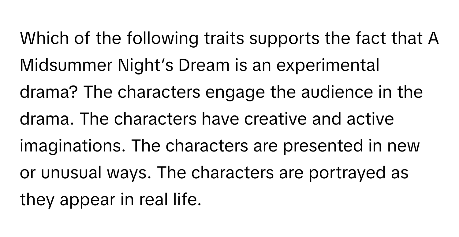 Solved: Which of the following traits supports the fact that A ...