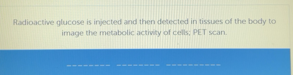 Solved: Radioactive glucose is injected and then detected in tissues of ...