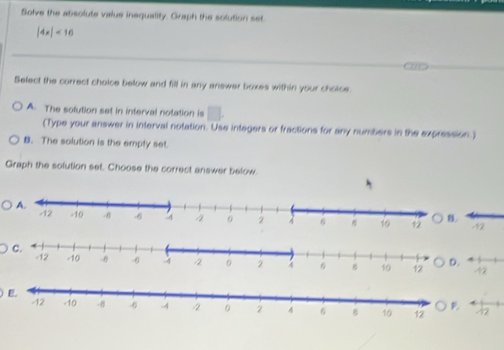 Solved: Solve the absolute value inequality. Graph the solution set |4x|