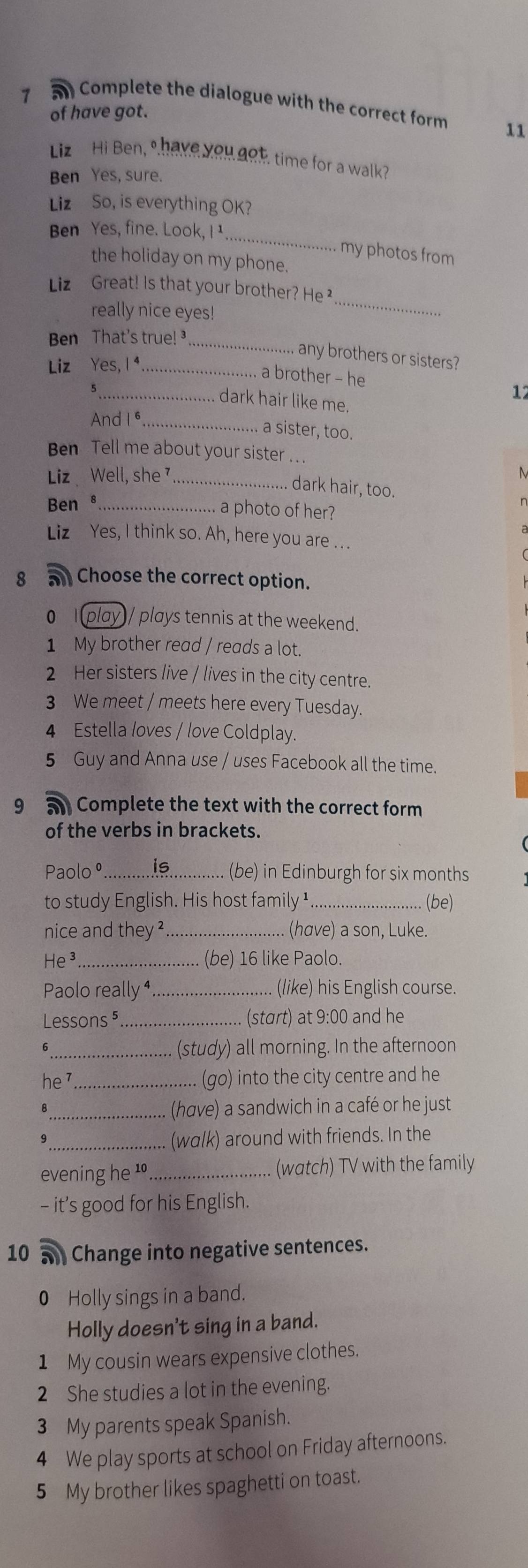 Risolto:Complete the dialogue with the correct form 11 of have got. Liz ...