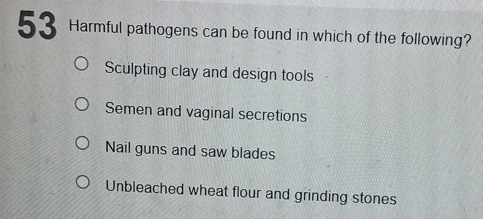 Solved: 53 Harmful pathogens can be found in which of the following ...