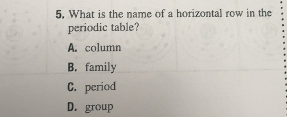 Solved: What is the name of a horizontal row in the periodic table? A ...