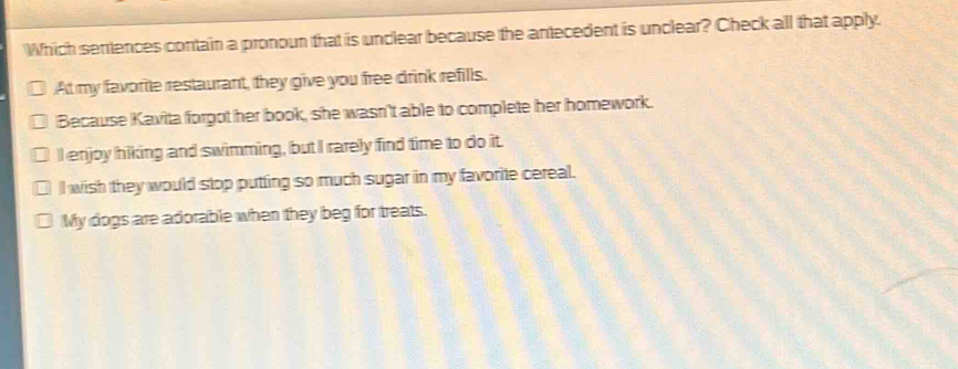 Solved: Which sentences contain a pronoun that is unclear because the ...