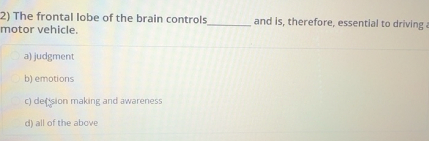 Solved: The frontal lobe of the brain controls_ and is, therefore ...