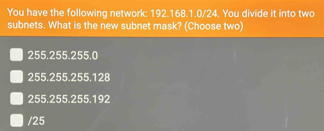 Solved: You have the following network: 192.168.1.0/24. You divide it into two subnets. What is ...