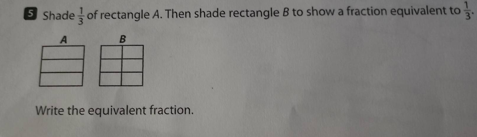 Solved: Shade 1/3 of rectangle A. Then shade rectangle B to show a ...