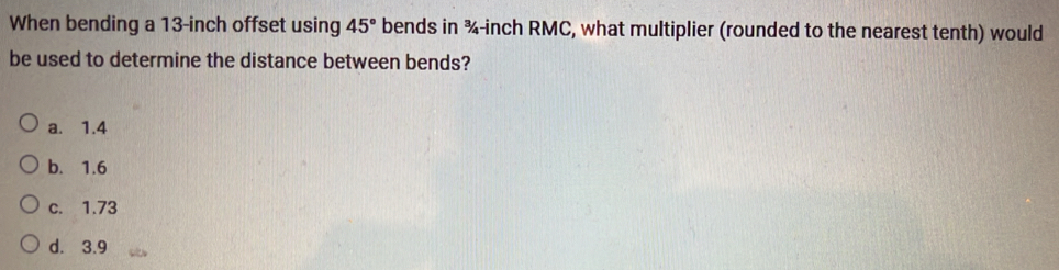 Solved: When bending a 13-inch offset using 45° bends in ¾ -inch RMC ...