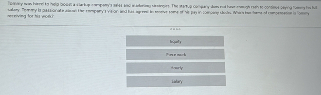 Solved: Tommy was hired to help boost a startup company's sales and ...