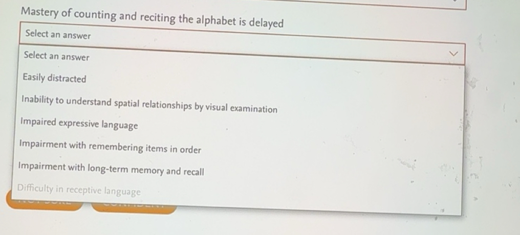 Solved: Mastery of counting and reciting the alphabet is delayed Select ...