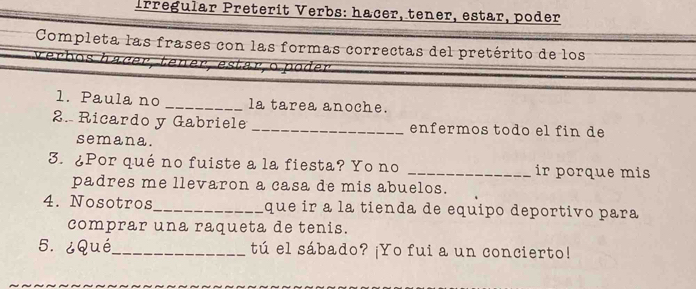 Solved: Irregular Preterit Verbs: hacer, tener, estar, poder Completa ...