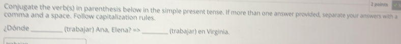 Solved: Conjugate the verb(s) in parenthesis below in the simple ...