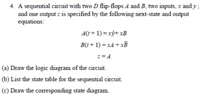 Solved: A sequential circuit with two D flip-flops A and B, two inputs, x and y; and one output ...