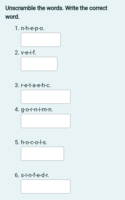 Resuelto:Unscramble the words. Write the correct word. 1. n -h-e- p-o ...