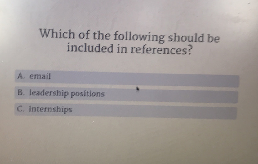 Solved: Which of the following should be included in references? A ...