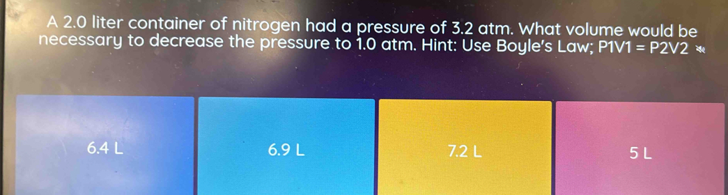 Solved: A 2.0 liter container of nitrogen had a pressure of 3.2 atm ...