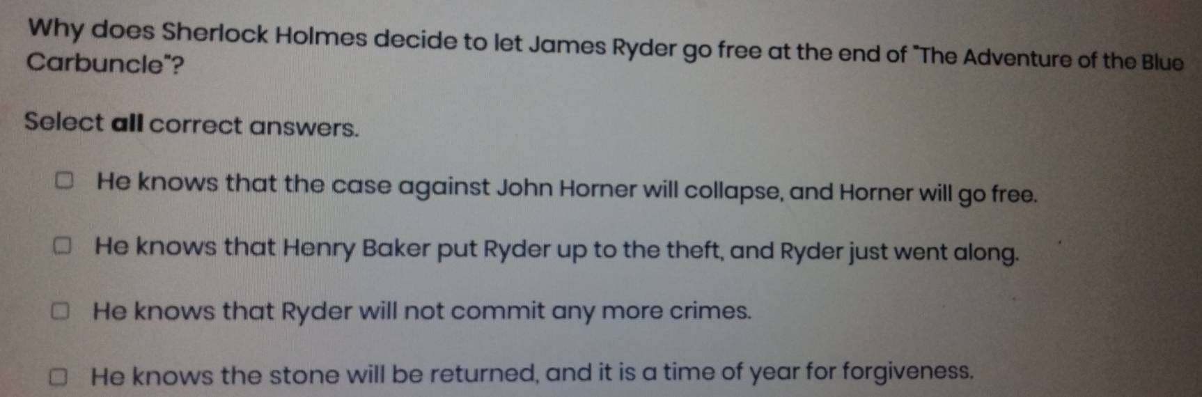 Solved: Why does Sherlock Holmes decide to let James Ryder go free at ...