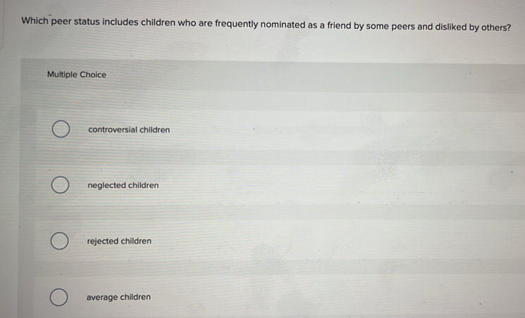 Solved: Which peer status includes children who are frequently ...