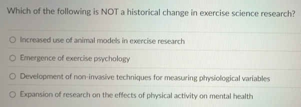 Resuelto:Which of the following is NOT a historical change in exercise ...