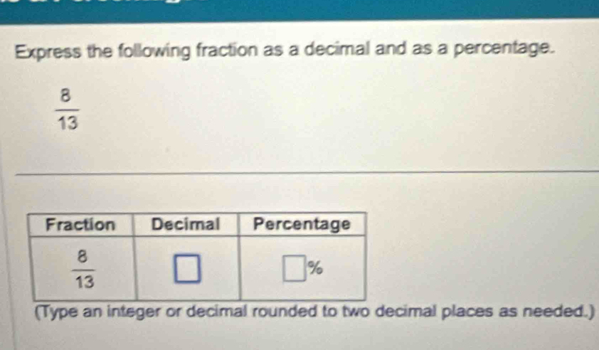 Solved: Express the following fraction as a decimal and as a percentage ...