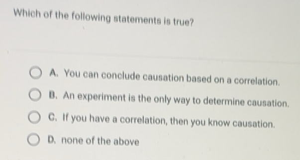 Solved: Which of the following statements is true? A. You can conclude ...