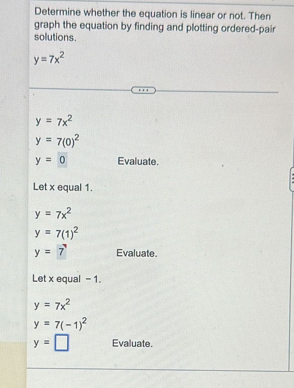 Solved: Determine whether the equation is linear or not. Then graph the equation by finding and ...