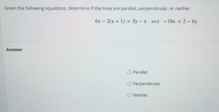 Solved: Given the following equations, determine if the lines are parallel, perpendicular, or ...