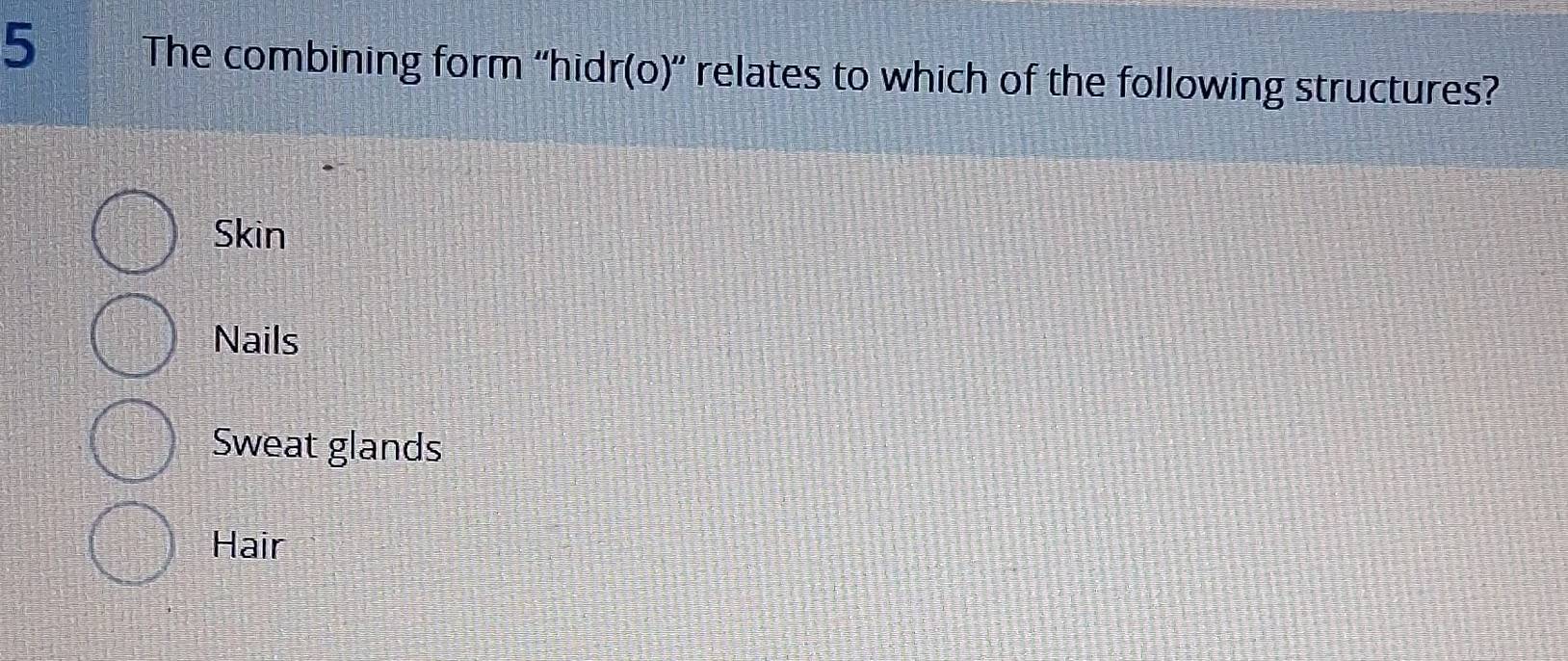 Solved: The combining form “hidr (O )'' relates to which of the ...