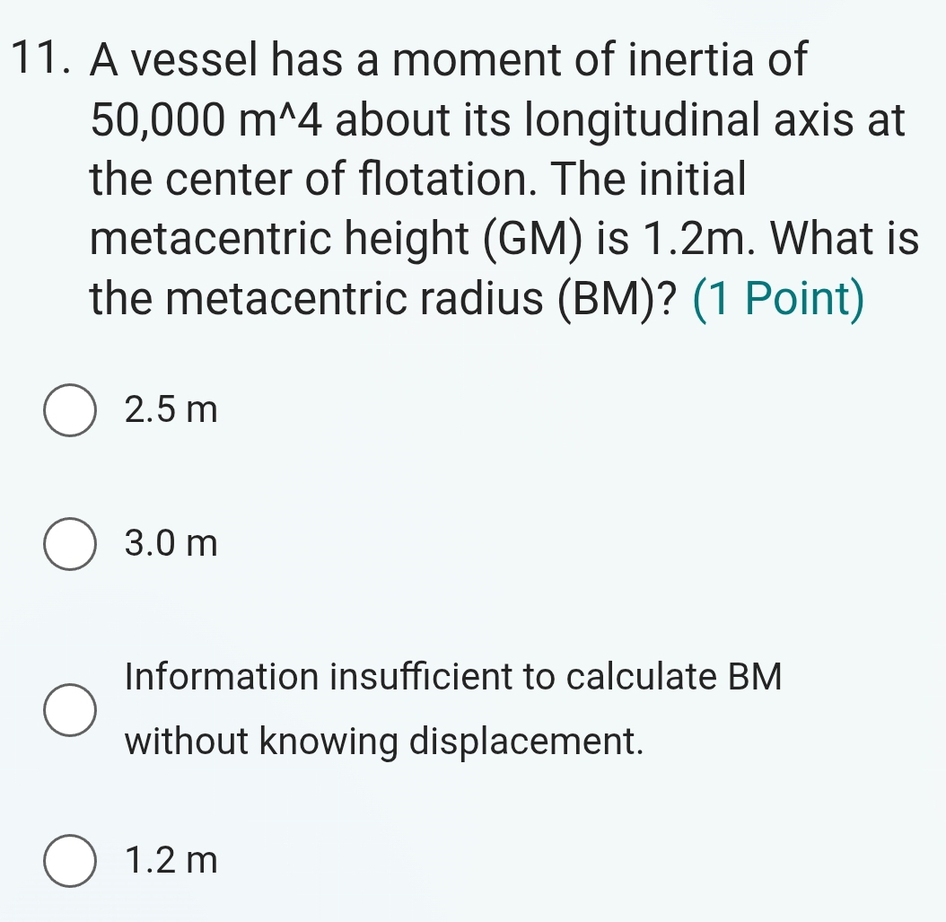 Solved: A vessel has a moment of inertia of 50,000m^(wedge)4 4 about ...
