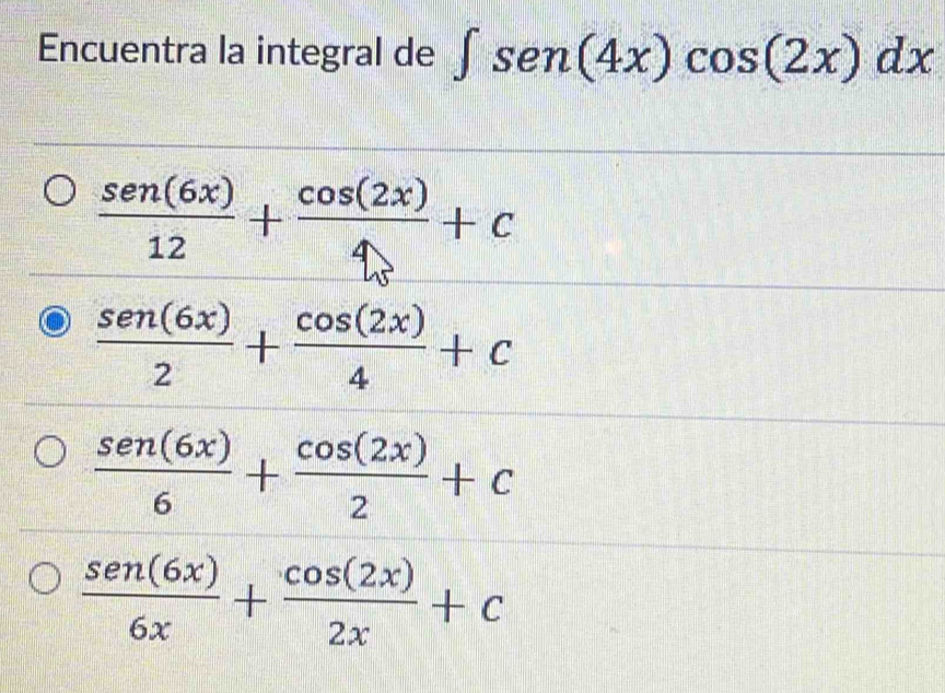 Resuelto:Encuentra la integral de ∈t sen(4x)cos (2x)dx sen (6x)/12 ...