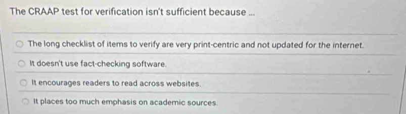 Solved: The CRAAP test for verification isn’t sufficient because ...