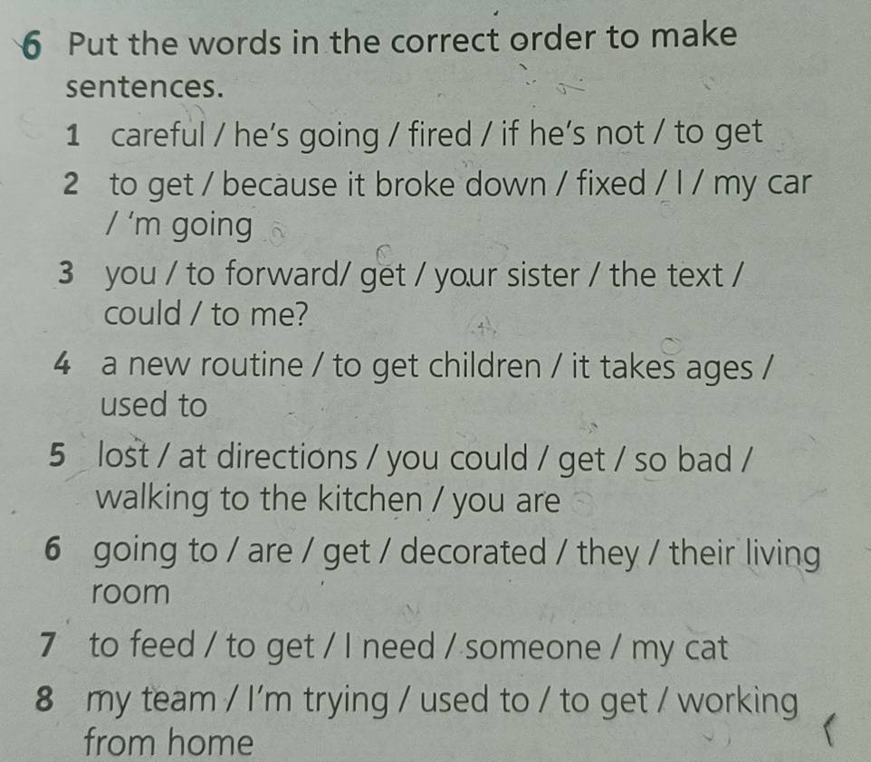 Gelöst:Put the words in the correct order to make sentences. 1 careful ...