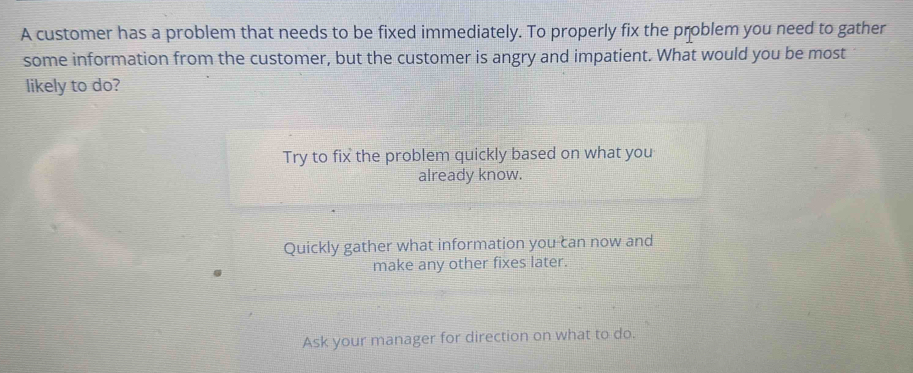 Solved: A customer has a problem that needs to be fixed immediately. To ...