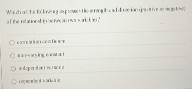 Solved: Which of the following expresses the strength and direction ...