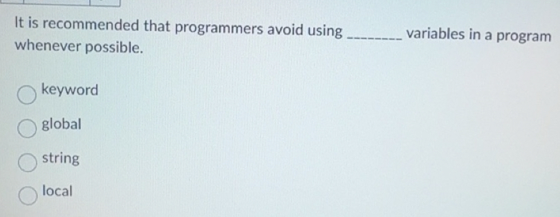 Solved: It is recommended that programmers avoid using_ whenever ...