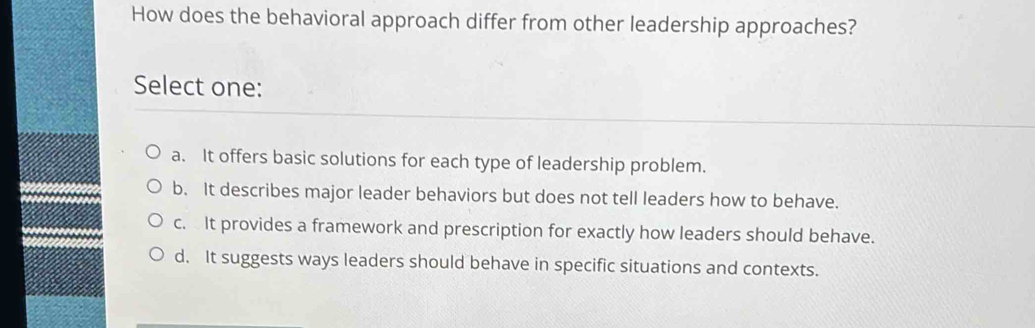 Solved: How does the behavioral approach differ from other leadership ...
