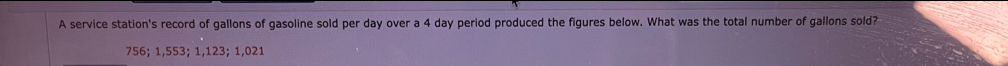 Solved: A service station's record of gallons of gasoline sold per day ...