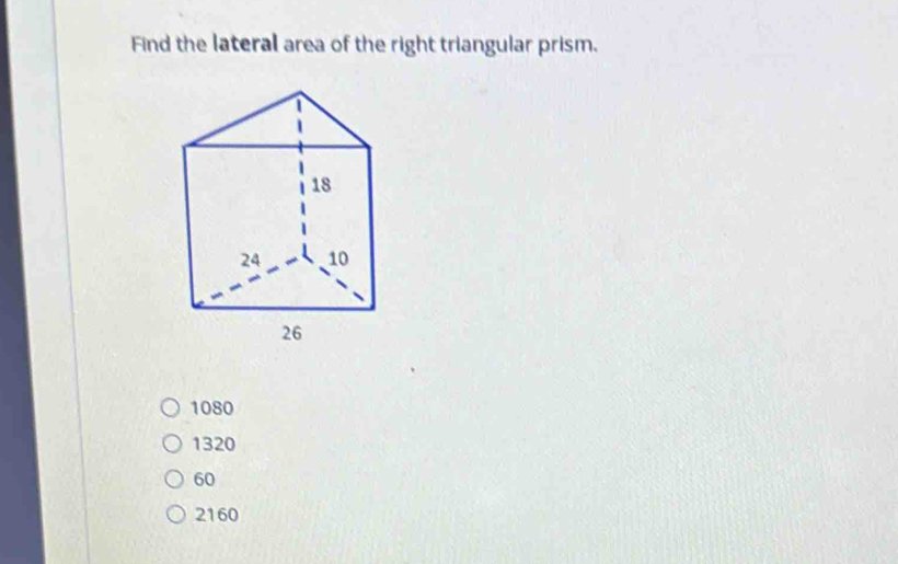 Solved: Find the lateral area of the right triangular prism. 1080 1320 ...