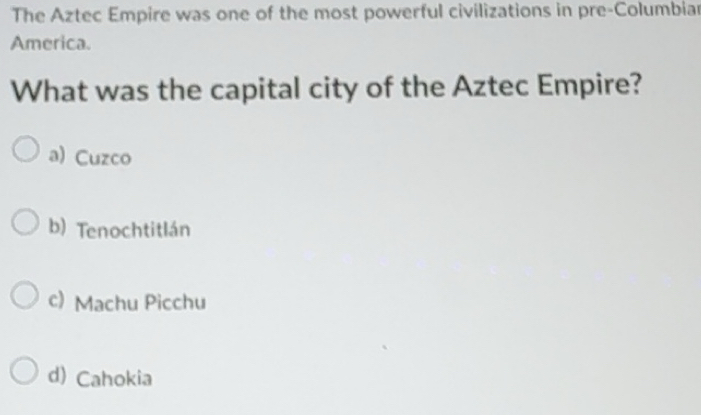 Solved: The Aztec Empire was one of the most powerful civilizations in ...