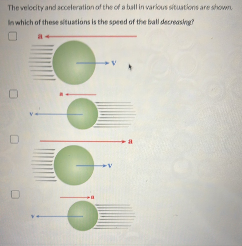 Solved: The velocity and acceleration of the of a ball in various ...