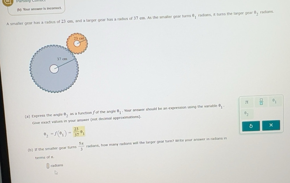 Solved: Your answer is incorrect. A smaller gear has a radius of 23 cm ...