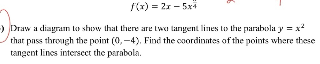 Solved: f(x)=2x-5x^(frac 3)4 3) Draw a diagram to show that there are ...