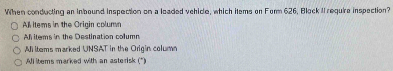 Solved: When conducting an inbound inspection on a loaded vehicle ...