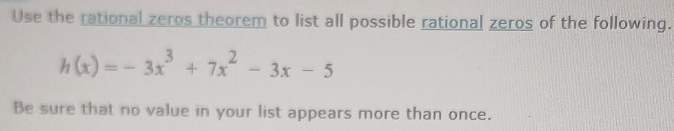 Solved: Use the rational zeros theorem to list all possible rational ...