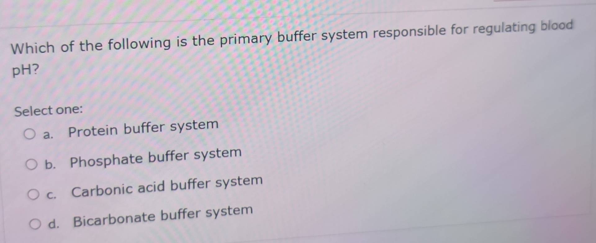 Solved: Which of the following is the primary buffer system responsible ...