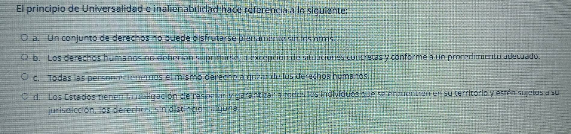 Resuelto:El principio de Universalidad e inalienabilidad hace ...